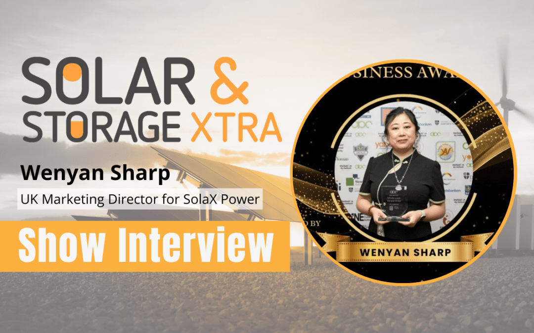 Interview with Wenyan Sharp, UK Marketing Director for SolaX Power
